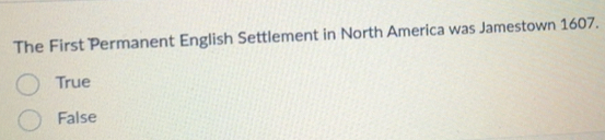 Solved: The First Permanent English Settlement in North America was ...