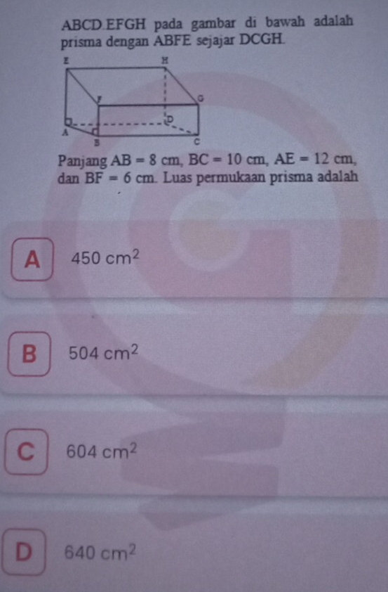 Telah dijawab:ABCD. EFGH pada gambar di bawah adalah prisma dengan ABFE ...