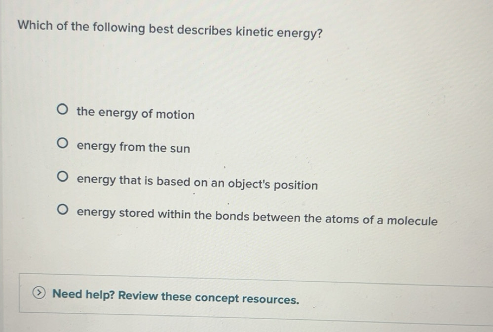 Solved: Which of the following best describes kinetic energy? the ...