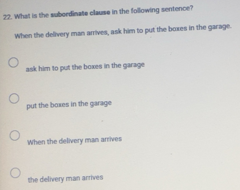 Solved: What is the subordinate clause in the following sentence? When ...