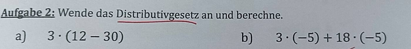 Gelöst:Aufgabe 2: Wende das Distributivgesetz an und berechne. a) 3 ...