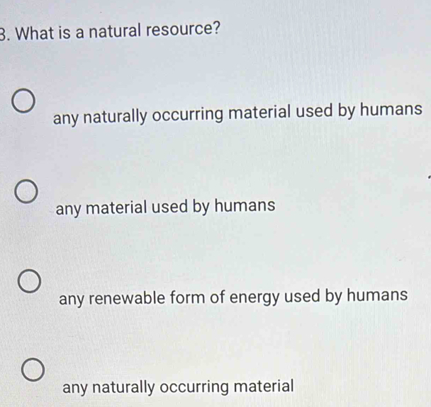 Solved: What is a natural resource? any naturally occurring material ...