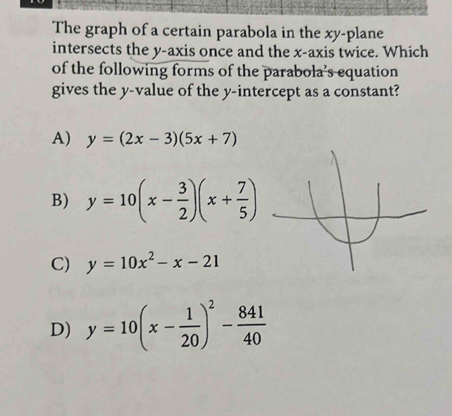 Solved: The graph of a certain parabola in the xy -plane intersects the y-axis once and the x ...