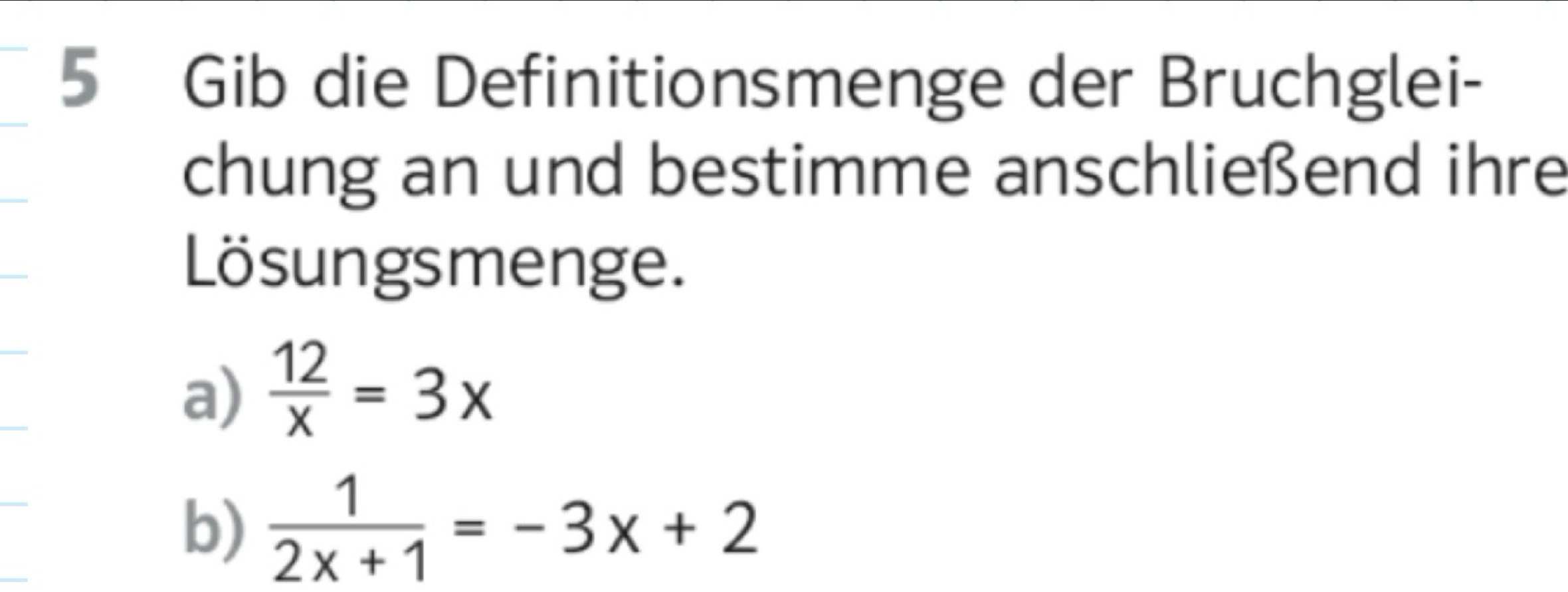 Gelöst:Gib die Definitionsmenge der Bruchglei- chung an und bestimme ...