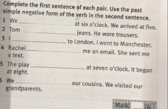 Giải quyết:Complete the first sentence of each pair. Use the past ...