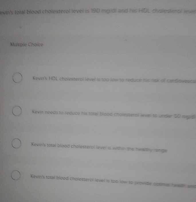 Solved: evin's total blood cholesterol level is 190 mgidl and his HDL ...
