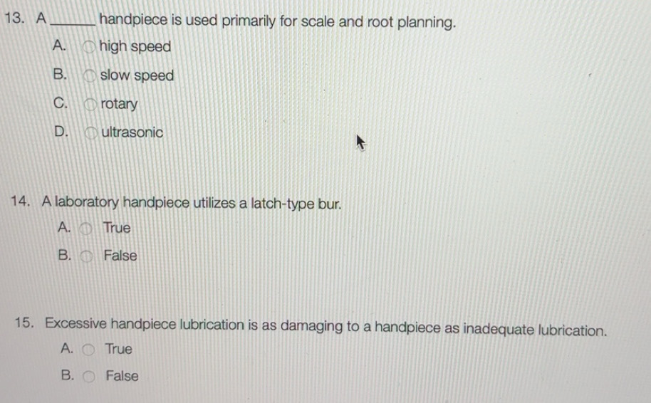Solved: A _handpiece is used primarily for scale and root planning. A ...