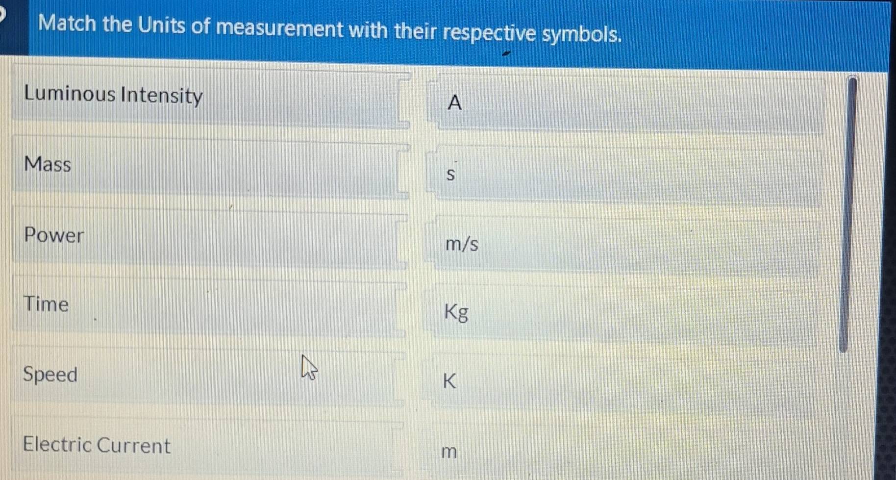 Solved: Match the Units of measurement with their respective symbols ...