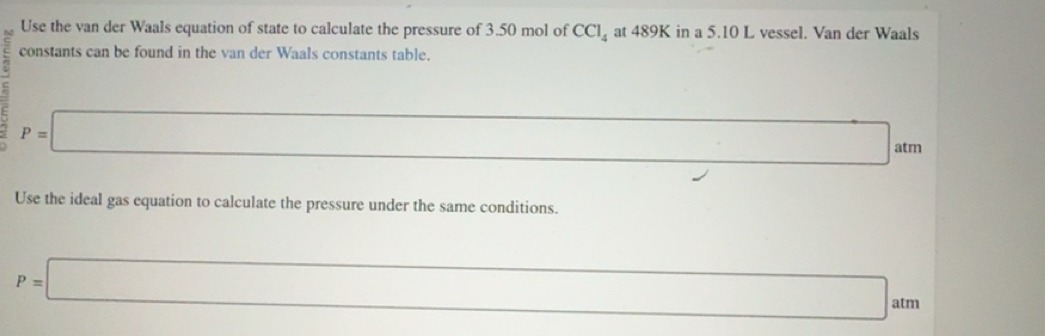 Solved: Use the van der Waals equation of state to calculate the ...