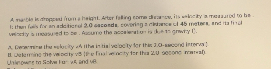 Solved: A marble is dropped from a height. After falling some distance ...