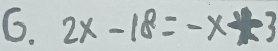 Telah dijawab:2x-18=-x+3