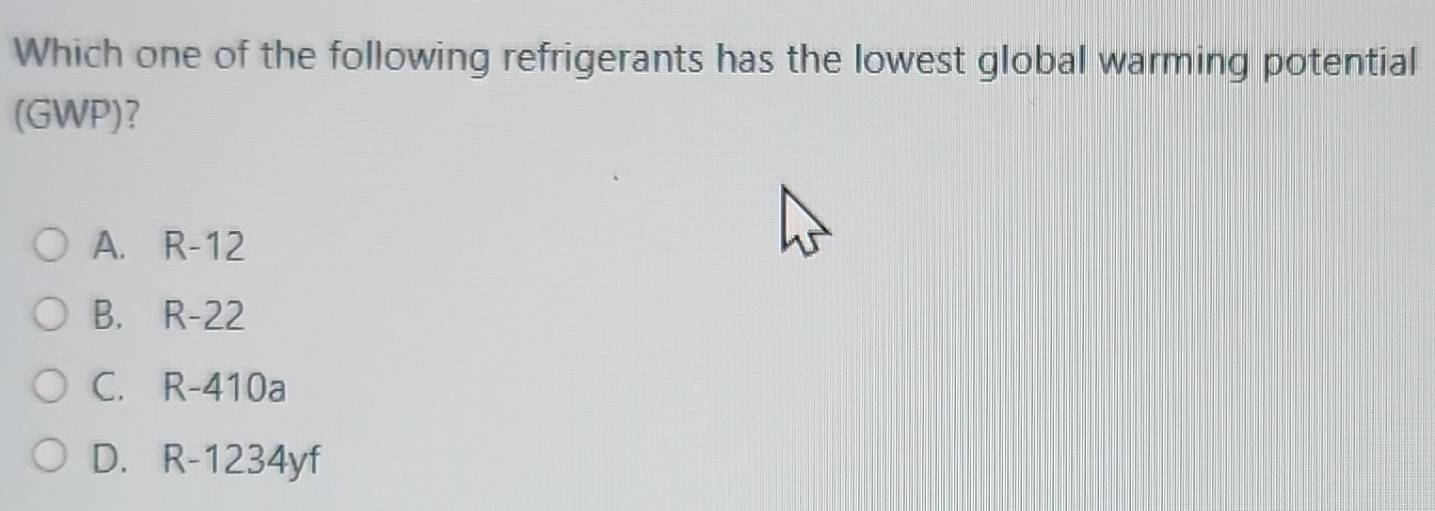 Solved: Which one of the following refrigerants has the lowest global ...