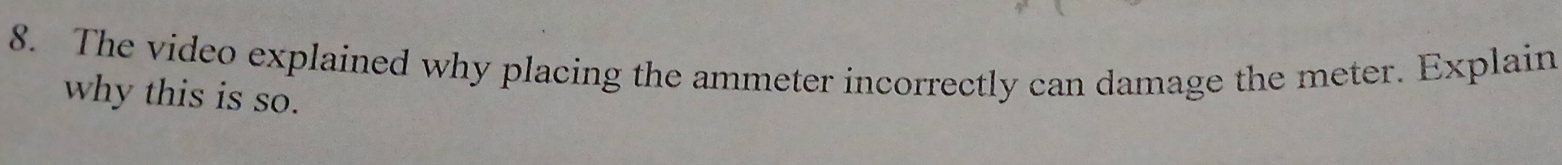 Solved: The video explained why placing the ammeter incorrectly can ...