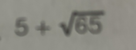 Solved: 5+sqrt(65) [Math]