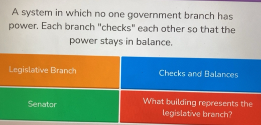Solved: A system in which no one government branch has power. Each ...