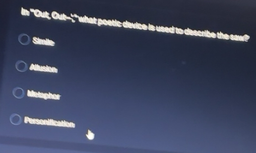 Solved: in ''Out, Out---' what poetic device is used to describe the ...