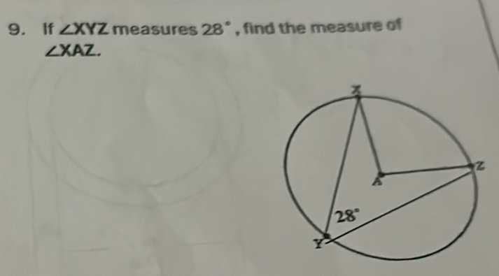 Solved: If ∠ XYZ measures 28° , find the measure of ∠ XAZ. [Math]