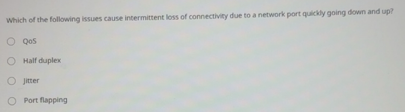 Solved: Which of the following issues cause intermittent loss of ...