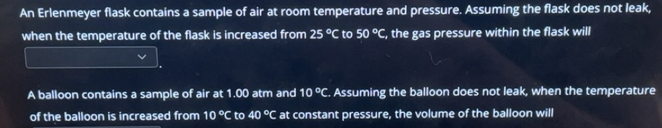 Solved: An Erlenmeyer flask contains a sample of air at room ...