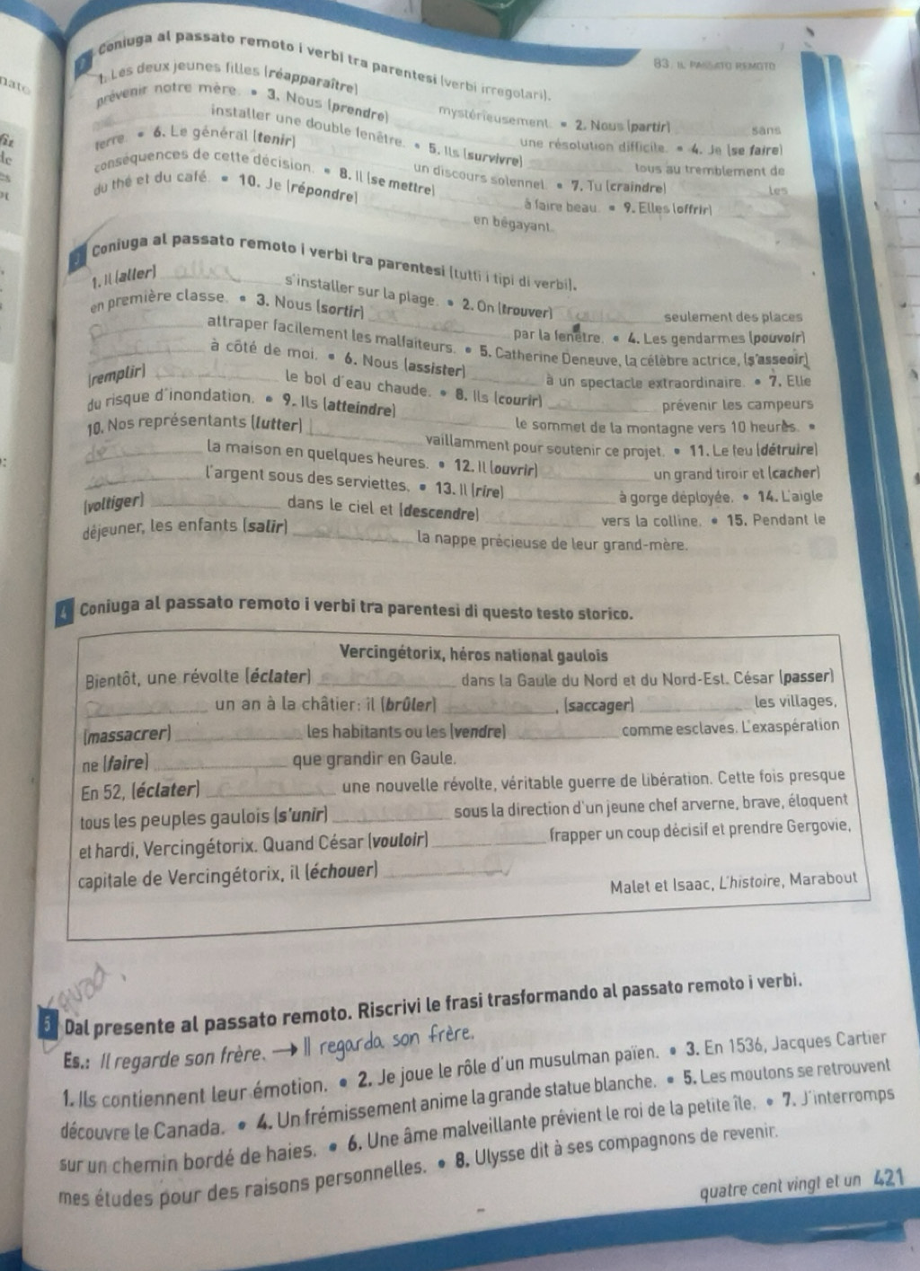 Risolto:passato remoto oniuga al passato remoto i verbi tra parentesi ...