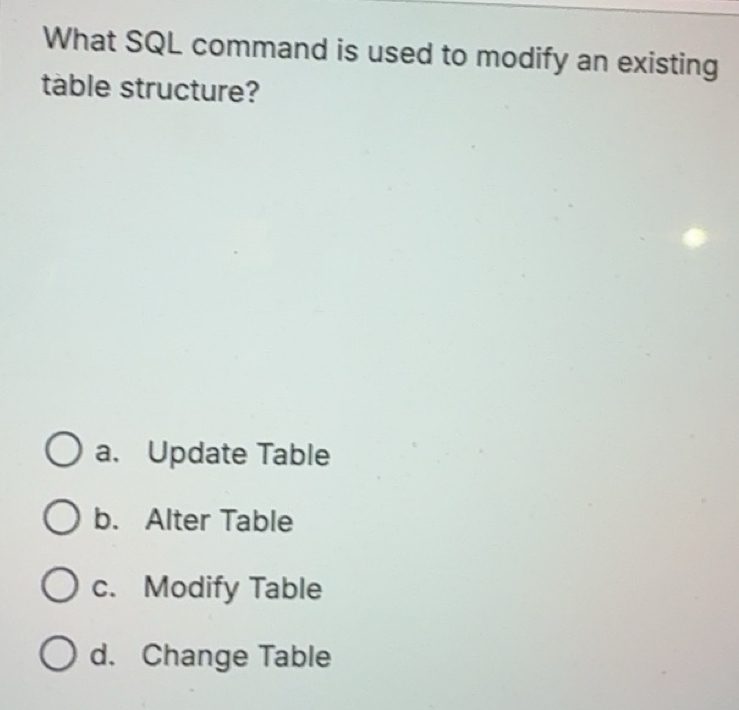 Solved: What SQL command is used to modify an existing tàble structure ...