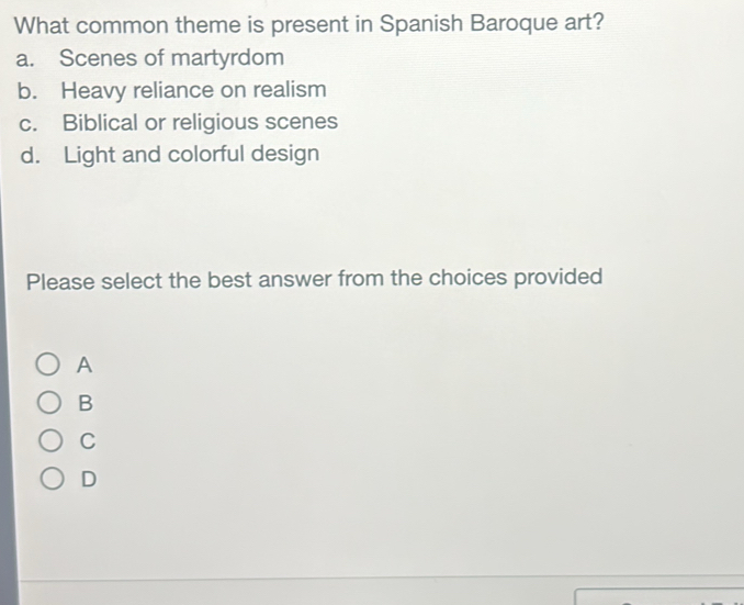 Solved: What common theme is present in Spanish Baroque art? a. Scenes ...