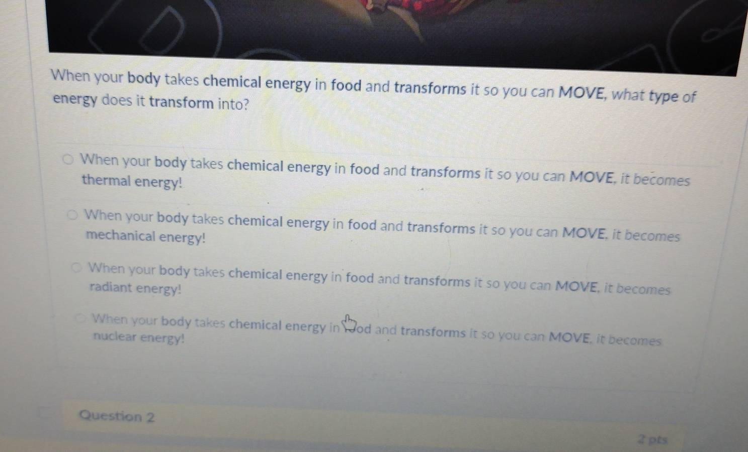 Solved: When your body takes chemical energy in food and transforms it ...