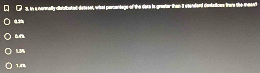Solved: In a normally distributed dataset, what percentage of the data ...