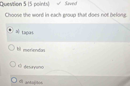 Solved: Saved Choose the word in each group that does not belong. a ...