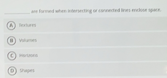 Solved: are formed when intersecting or connected lines enclose space ...