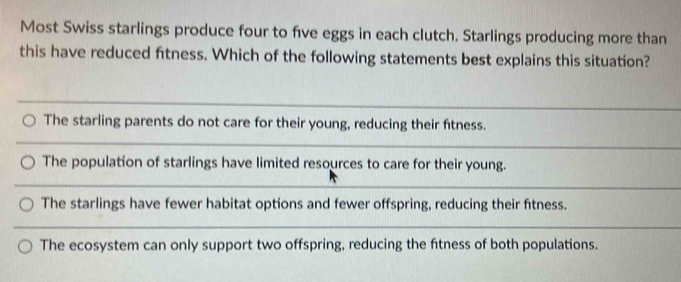 Solved: Most Swiss starlings produce four to five eggs in each clutch ...