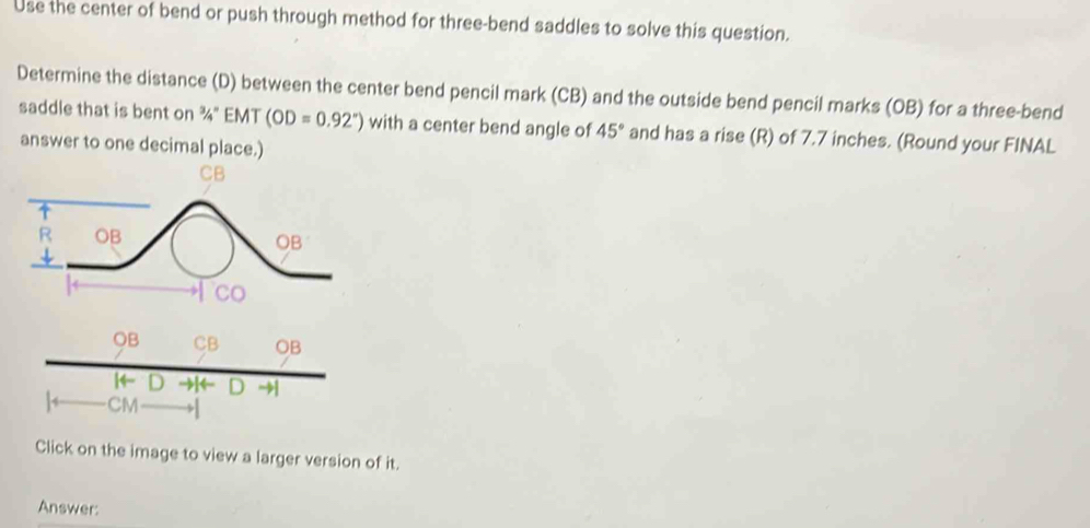 Solved: Use the center of bend or push through method for three-bend saddles to solve this ...