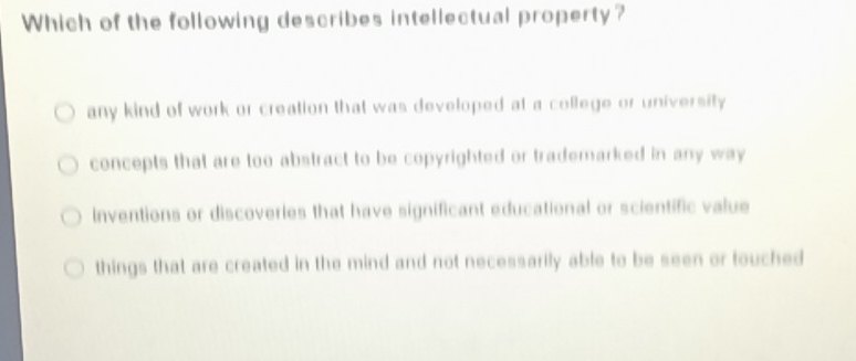 Solved: Which of the following describes intellectual property? any ...