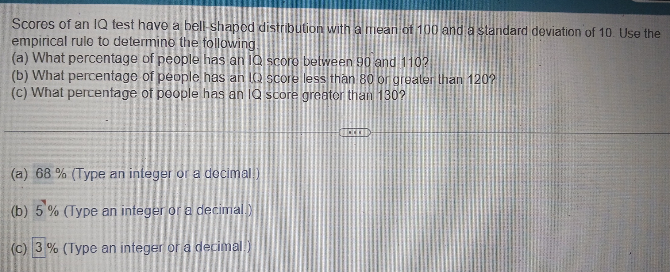 Scores of an IQ test have a bell-shaped distribution with a mean of 100 ...