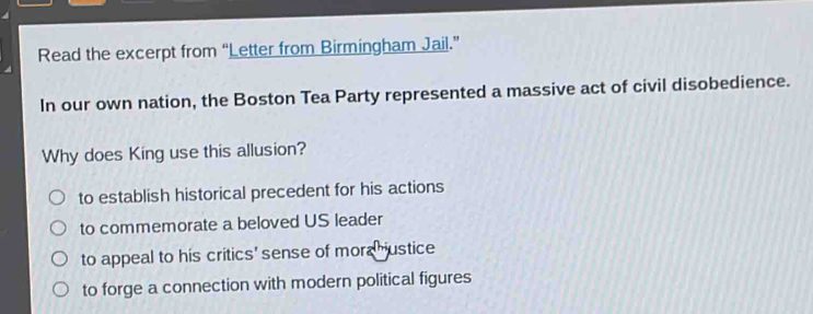 Solved: Read the excerpt from “Letter from Birmingham Jail.” In our own nation, the Boston Tea ...