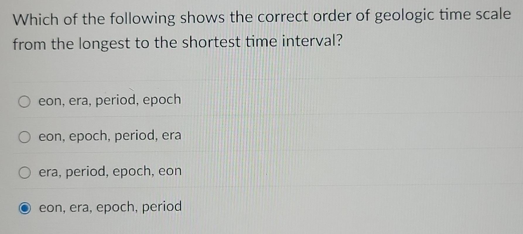 Solved: Which of the following shows the correct order of geologic time ...