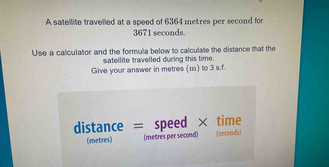 Solved: A satellite travelled at a speed of 6364 metres per second for ...