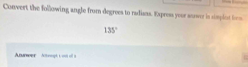 Solved: Convert the following angle from degrees to radians. Express ...