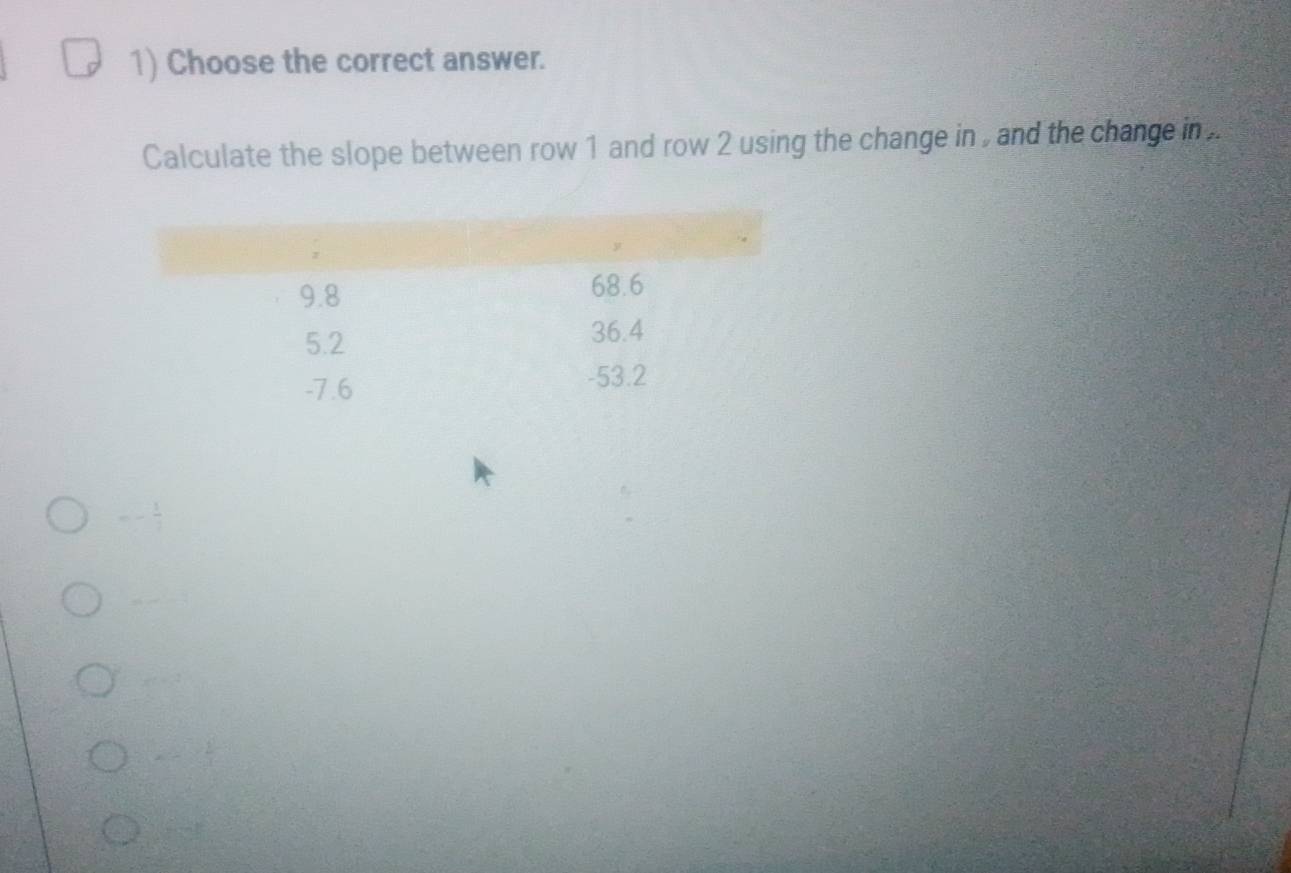 Resuelto:Choose the correct answer. Calculate the slope between row 1 ...