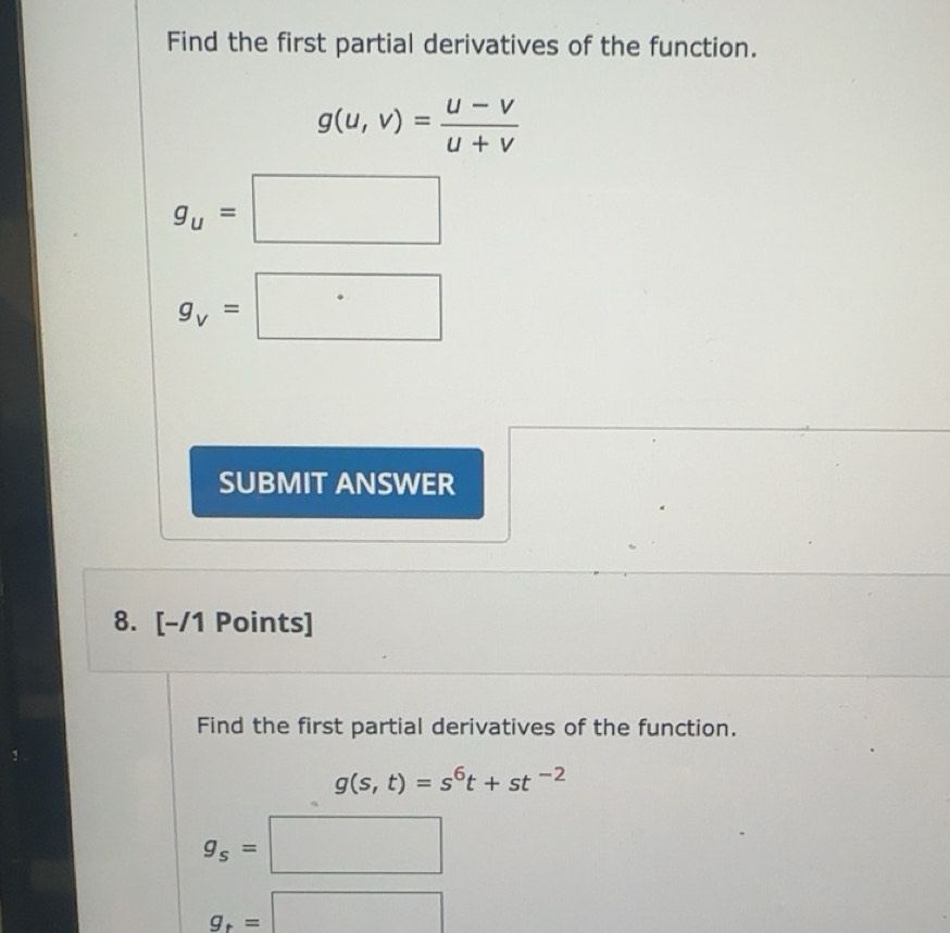 Solved: Find the first partial derivatives of the function. g(u,v)= (u-v)/u+v g_u= g_V= SUBMIT ...