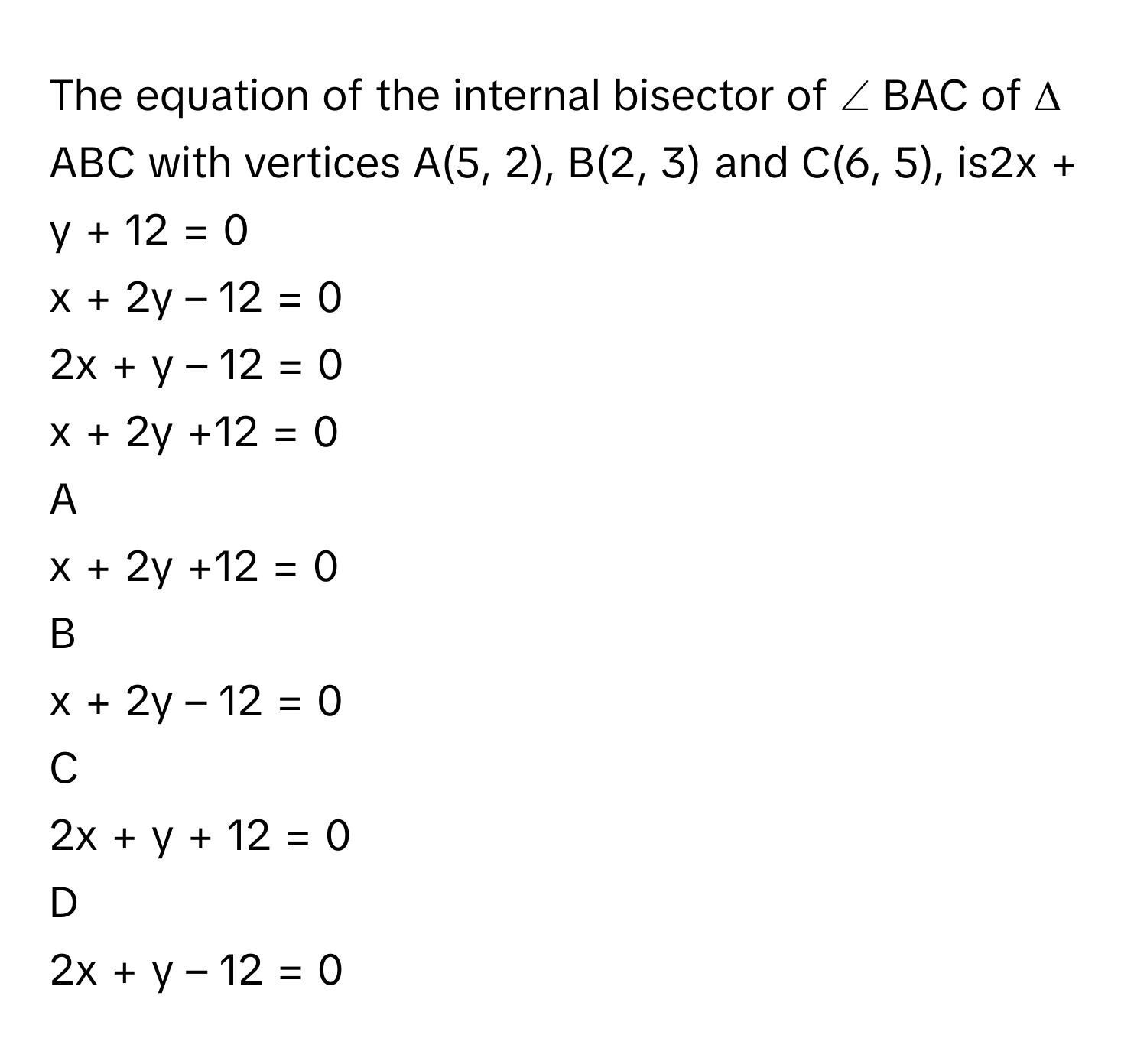 Solved: The equation of the internal bisector of ∠ BAC of Δ ABC with ...