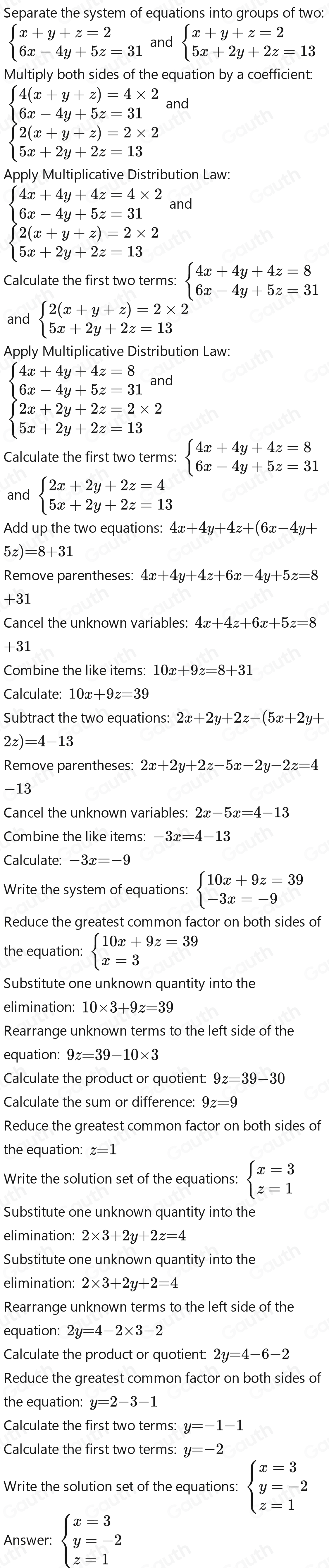 Solved: Solve the following system of linear equations: x+y+z = 2 6x-4y+5z = 31 5x+2y+2z = 13 ...