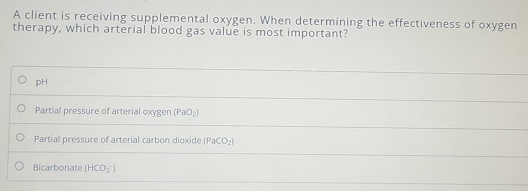 Solved: A client is receiving supplemental oxygen. When determining the ...