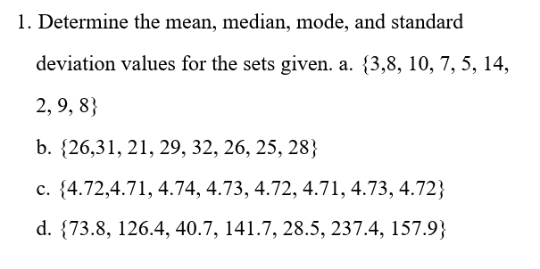 Solved: Determine the mean, median, mode, and standard deviation values ...