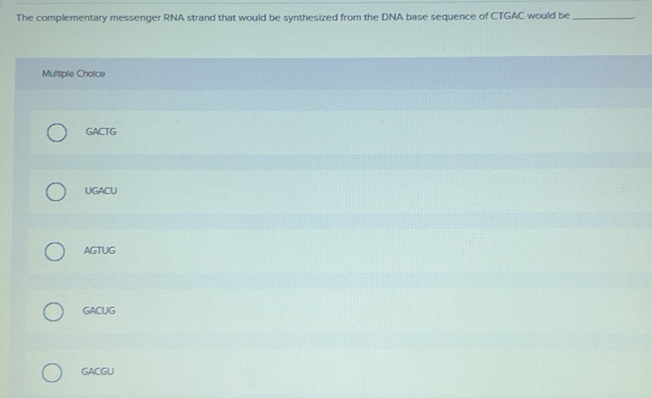Solved: The complementary messenger RNA strand that would be ...