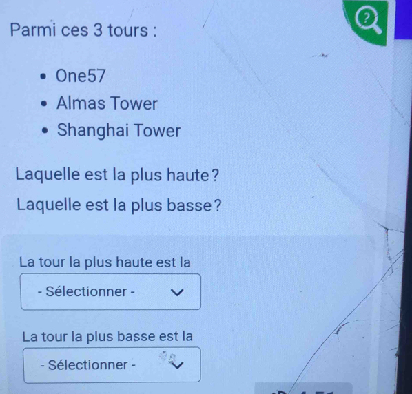 Résolu :? Parmi ces 3 tours : One57 Almas Tower Shanghai Tower Laquelle ...