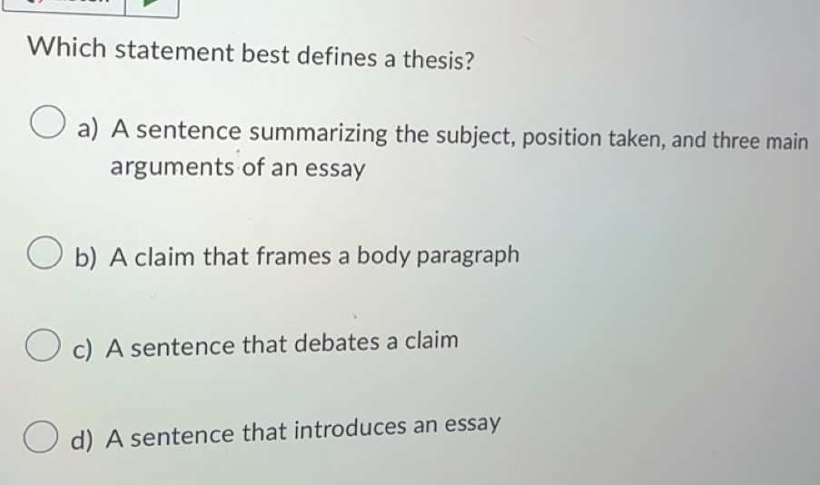 Solved: Which statement best defines a thesis? a) A sentence ...