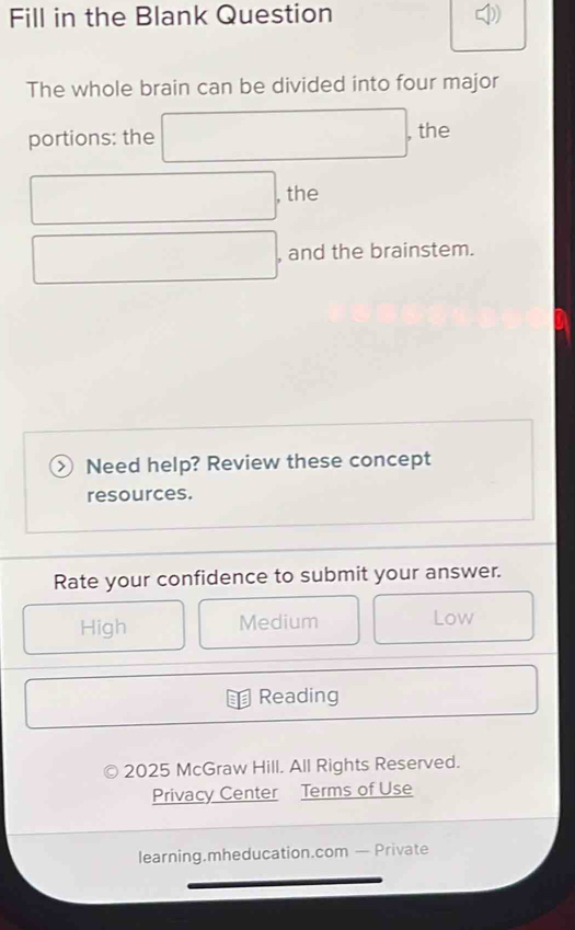 Solved: Fill in the Blank Question The whole brain can be divided into four major portions: the ...
