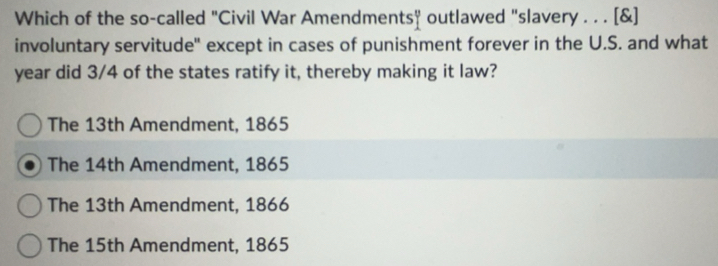 Solved: Which of the so-called "Civil War Amendments" outlawed "slavery ...