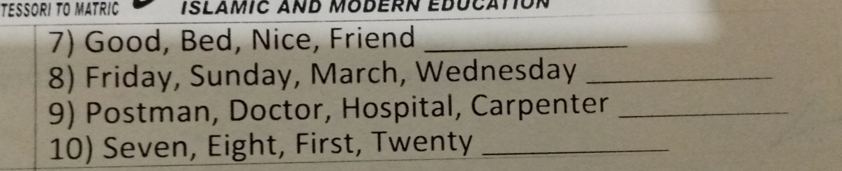 Solved: TESSORI TO MATRIC ISLAMIC AND MOdERN EDUCAtIOn 7) Good, Bed ...